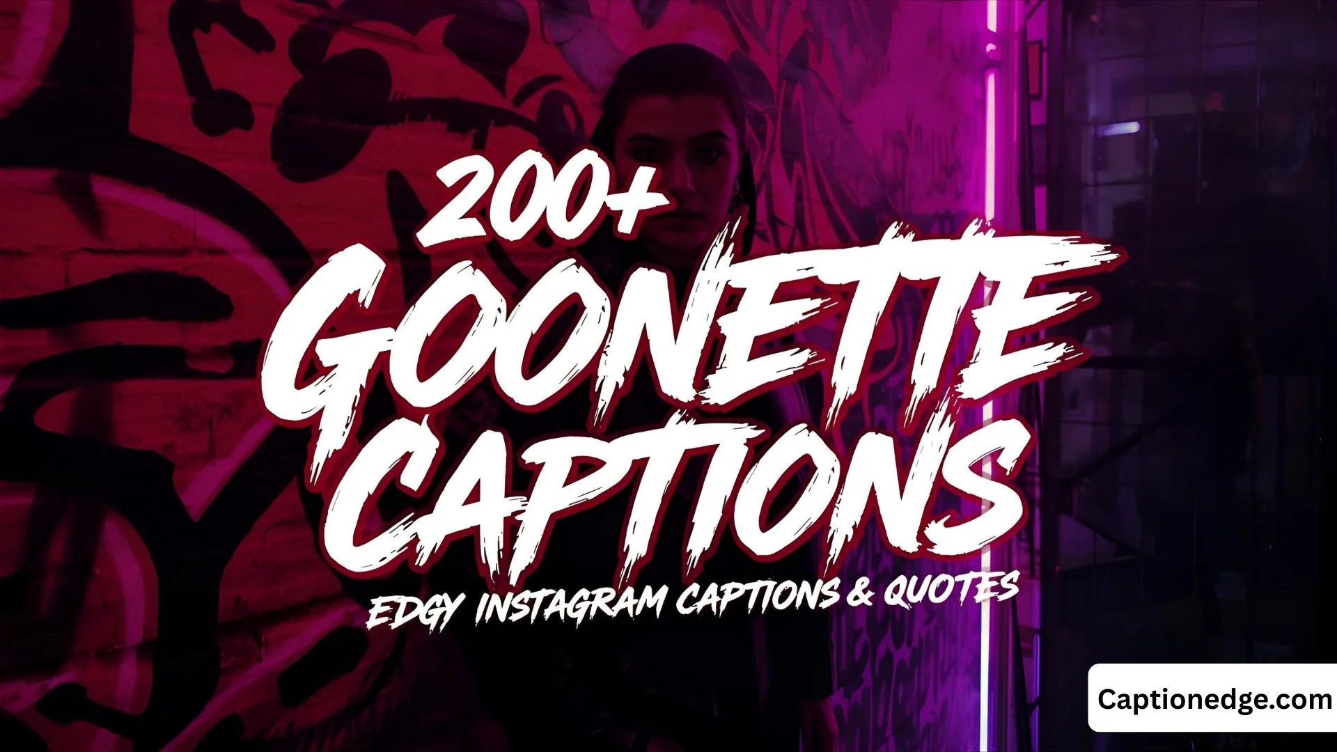 200+ Goonette Captions: Edgy Instagram Captions & Quotes 💀🔥