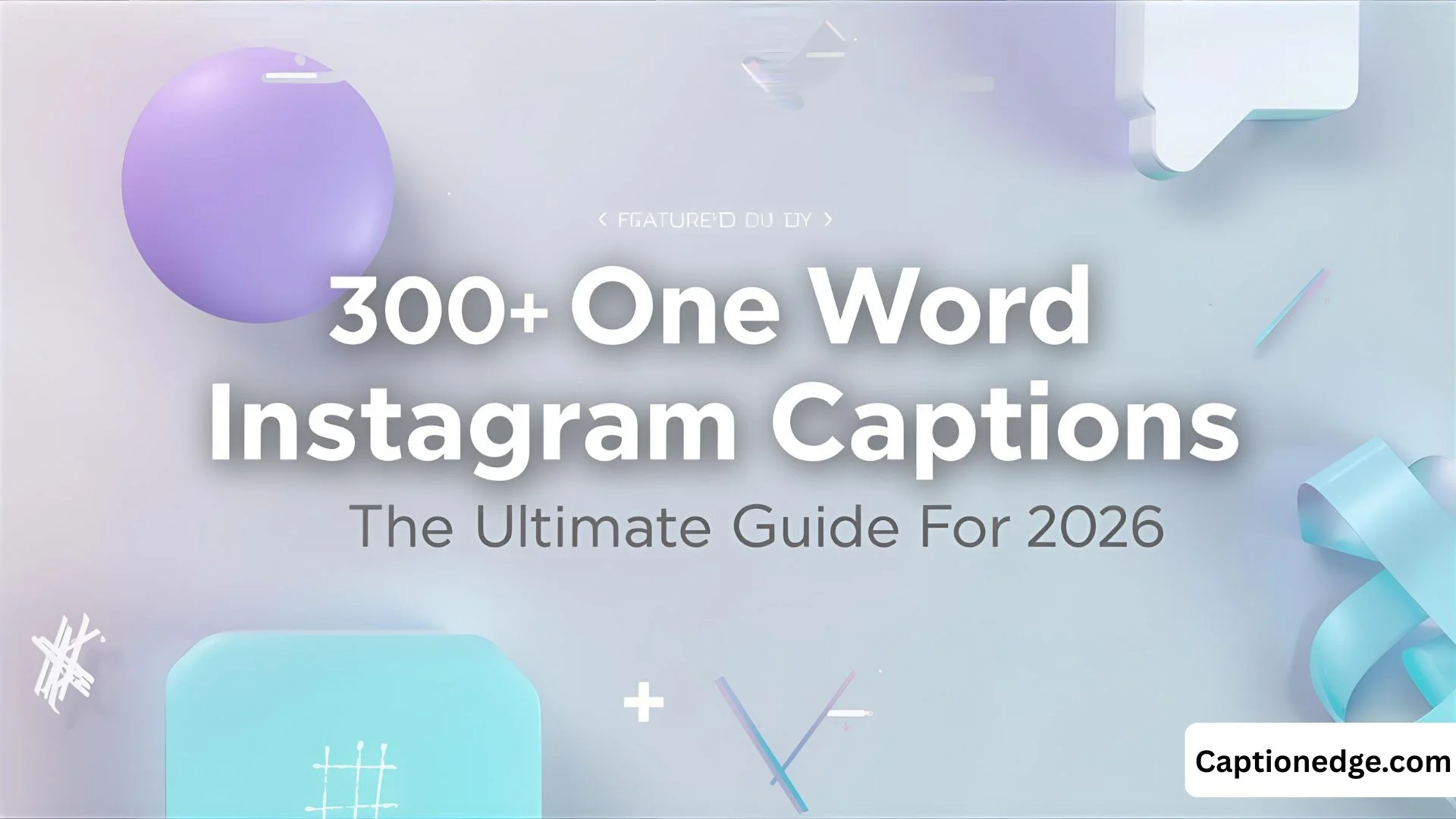 300+ One Word Instagram Captions: The Ultimate Guide For 2026