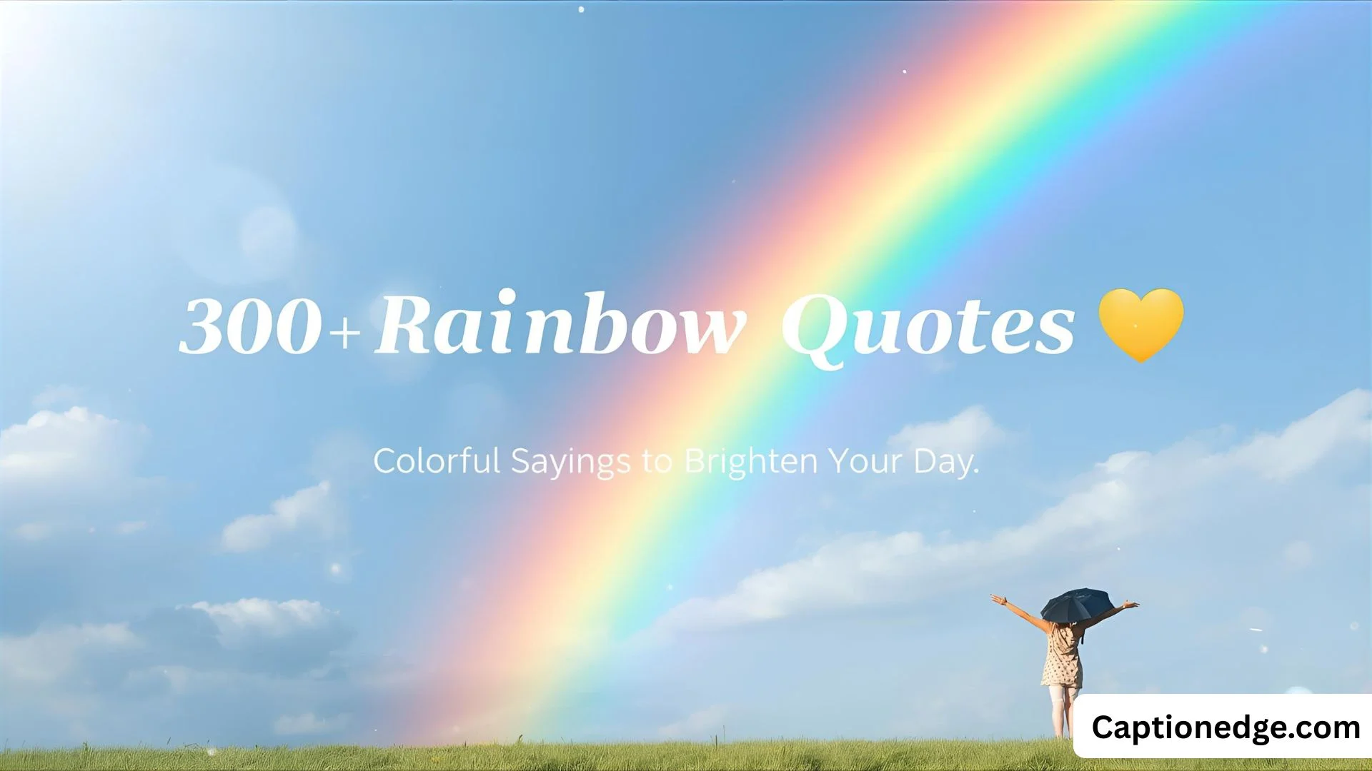 300+ Rainbow Quotes: Colorful Sayings to Brighten Your Day