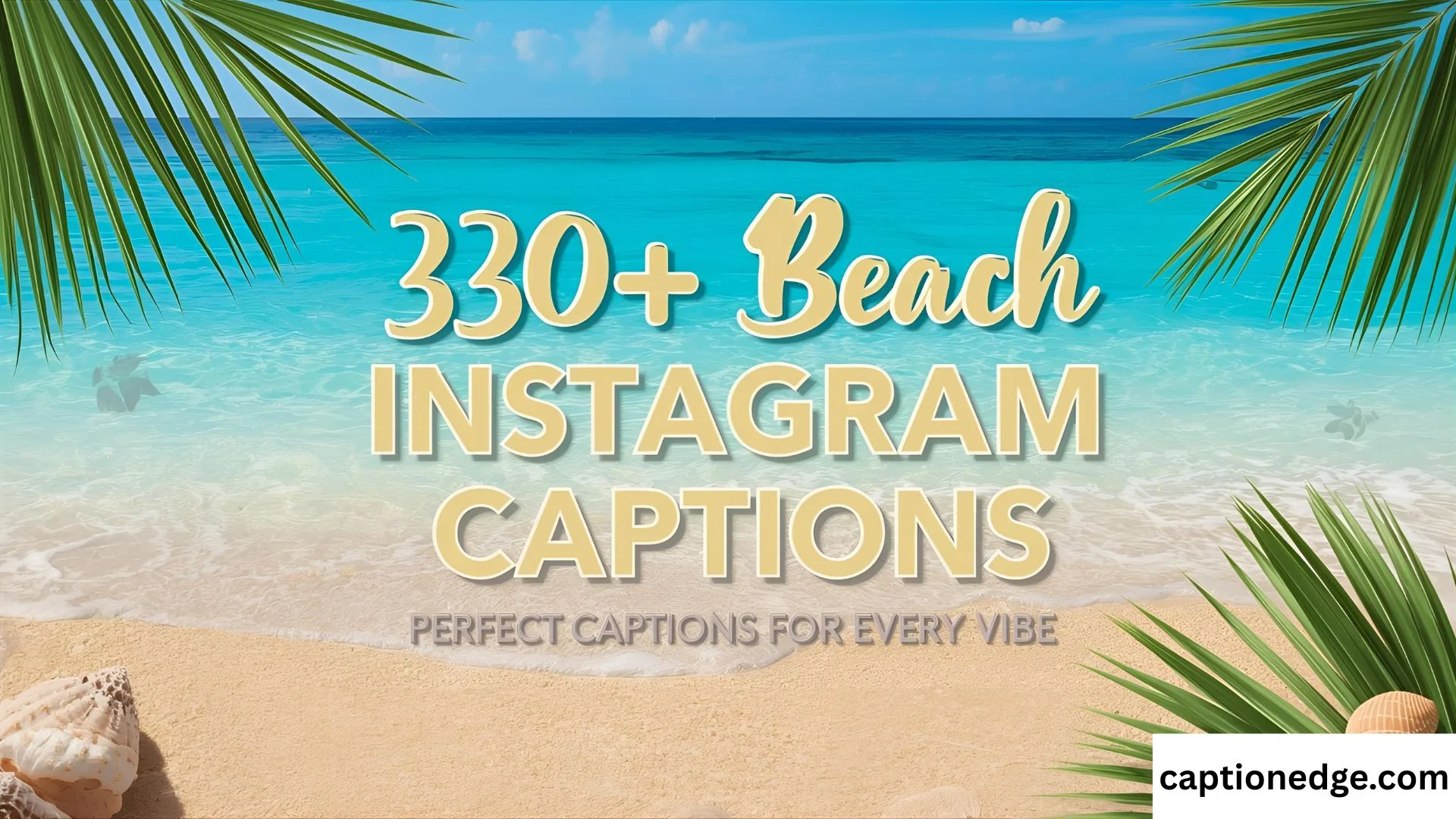 330+ Beach Instagram Captions: Perfect Captions for Every Vibe