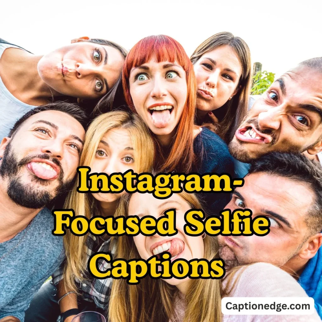 Captions for Selfies: A Ultimate Guide to Perfecting Your Posts