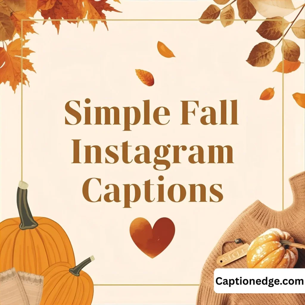 150+ Fall Captions for Instagram to Match Your Cozy Autumn Vibes