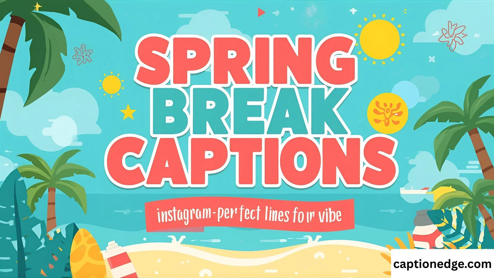 Spring Break Captions Instagram Perfect Lines for Every Vibe 🏝️