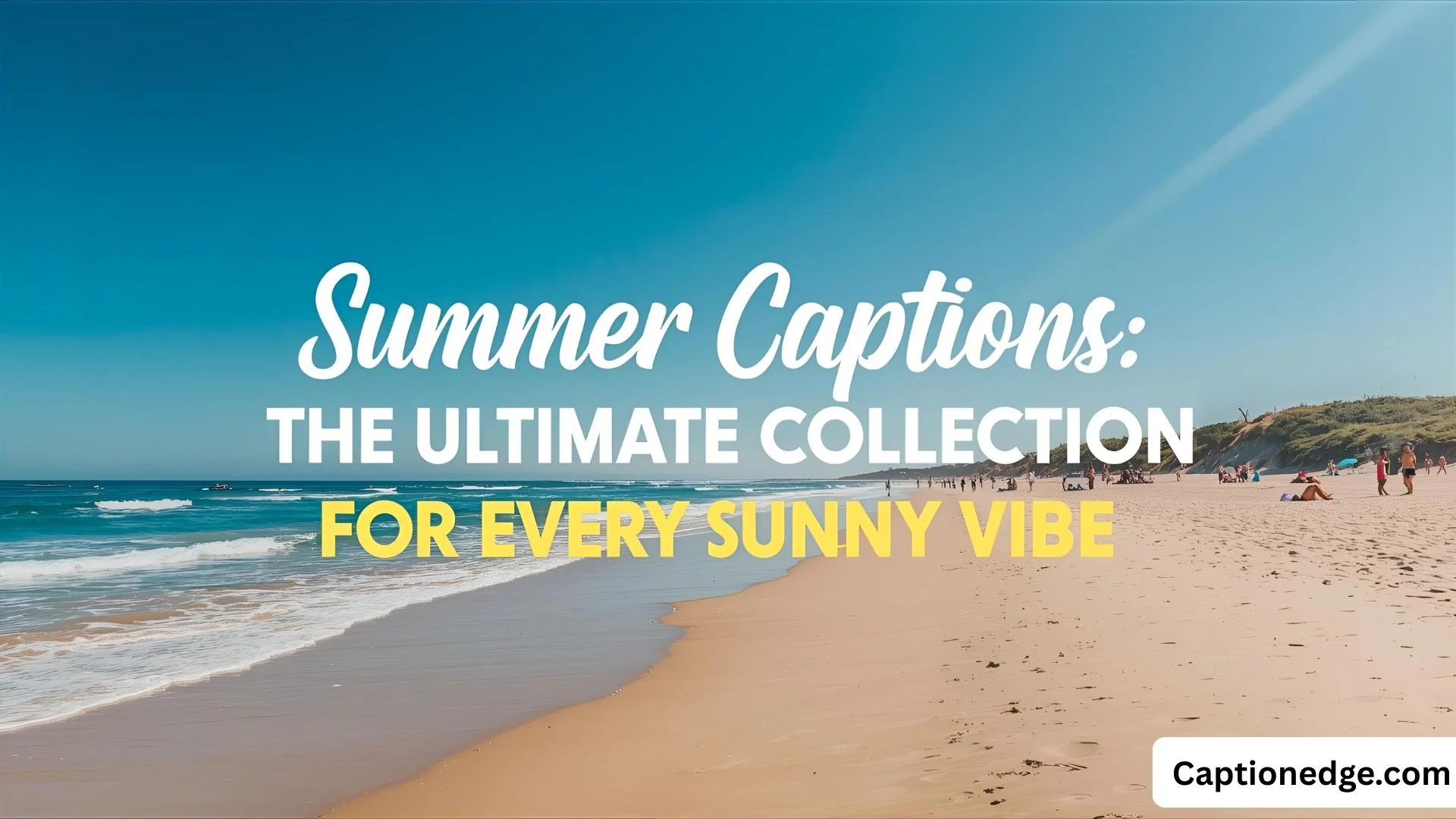 Summer Captions: The Ultimate Collection for Every Sunny Vibe