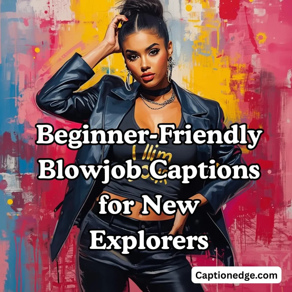 450+ Blowjob Captions: Creative Expressions for Intimate Moments
