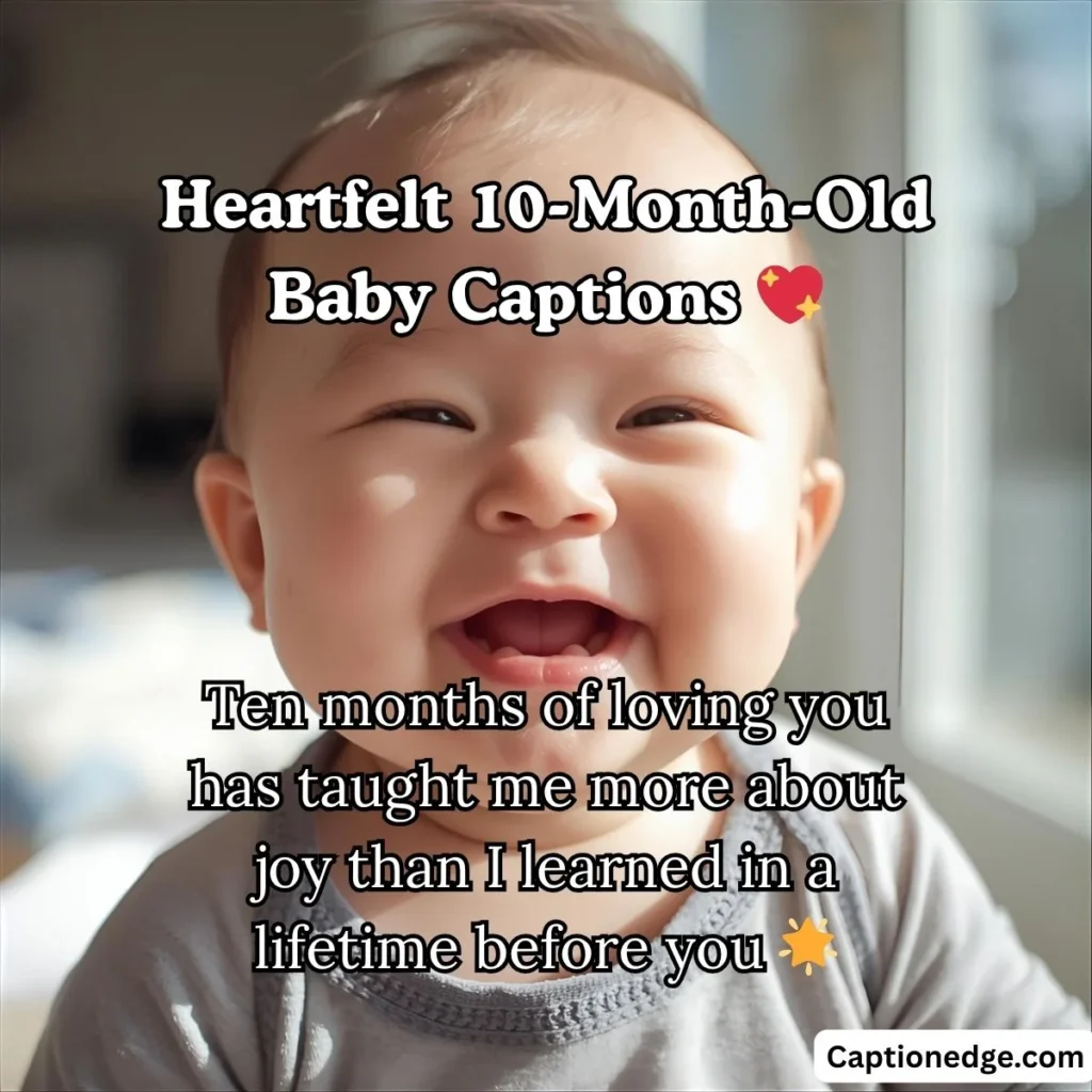 10 Months Old Baby Captions: 200+ Instagram-Worthy Quotes