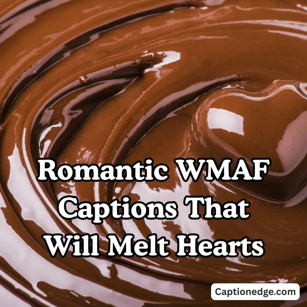390+ WMAF Captions for Modern Relationships 💕